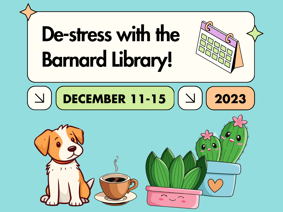 De-stress with the Barnard Library | Barnard Library